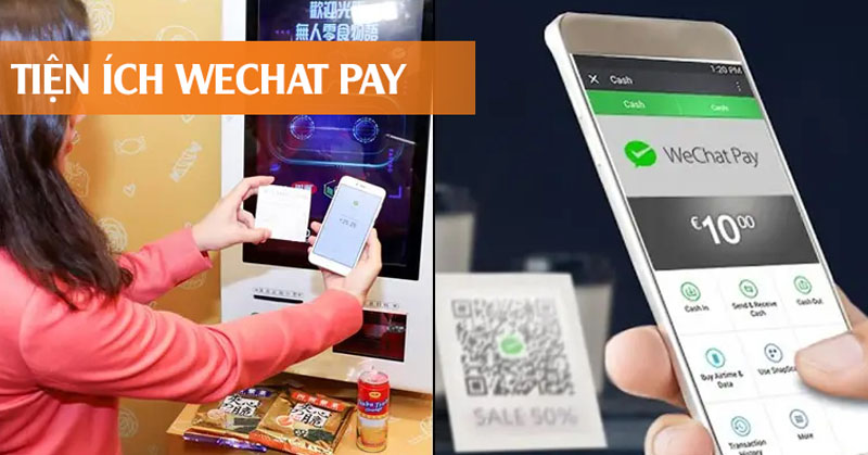 Wechat pay là gì? Cách đăng ký, nạp tiền vào Wechat Pay
