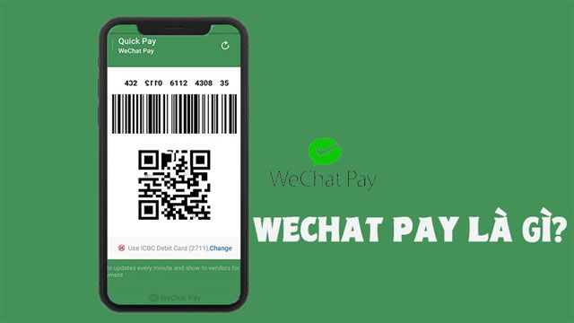Wechat pay là gì? Cách đăng ký, nạp tiền vào Wechat Pay