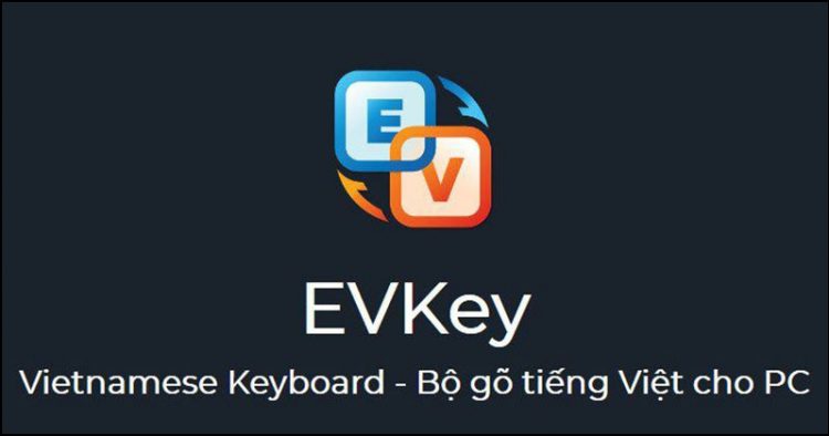 EVKey là gì? Hướng dẫn cài đặt và sử dụng EVKey 2023